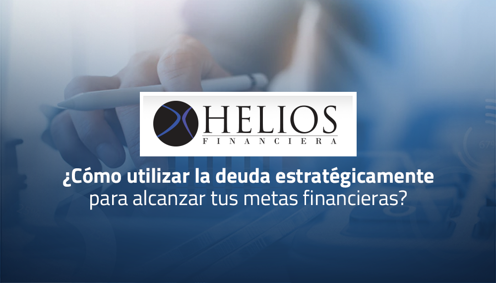 ¿Cómo utilizar la deuda estratégicamente para alcanzar tus metas ...